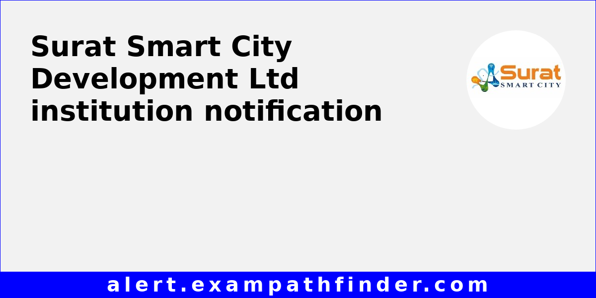 Surat Smart City Development Ltd - All upcoming admission notifications