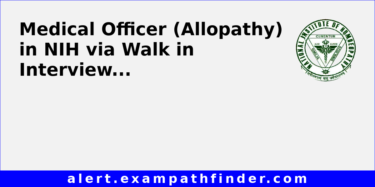 Medical Officer (Allopathy) in NIH via Walk in Interview