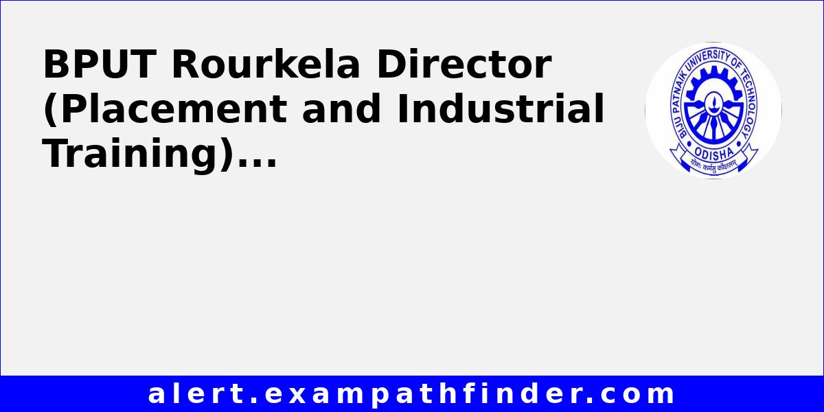 BPUT Rourkela Director (Placement and Industrial Training)