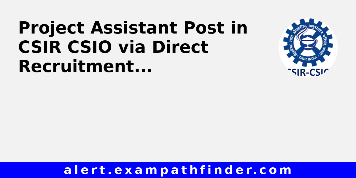 Project Assistant Post in CSIR CSIO via Direct Recruitment