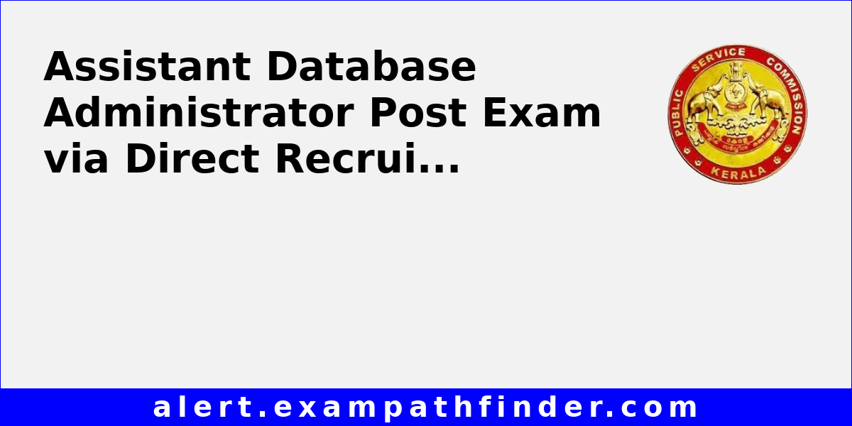 Assistant Database Administrator Post Exam via Direct Recruitment ...