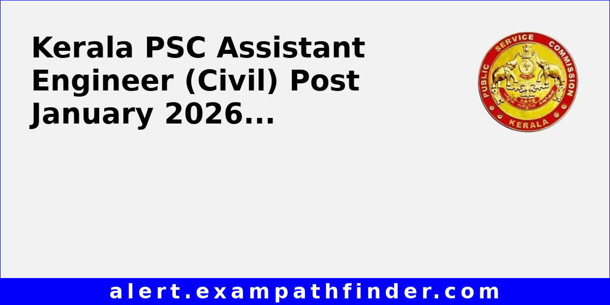 Kerala PSC Assistant Engineer (Civil) Post January 2026