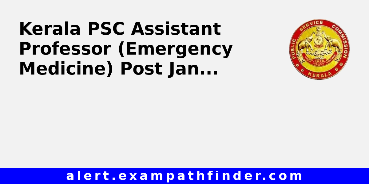 Kerala PSC Assistant Professor (Emergency Medicine) Post January 2026