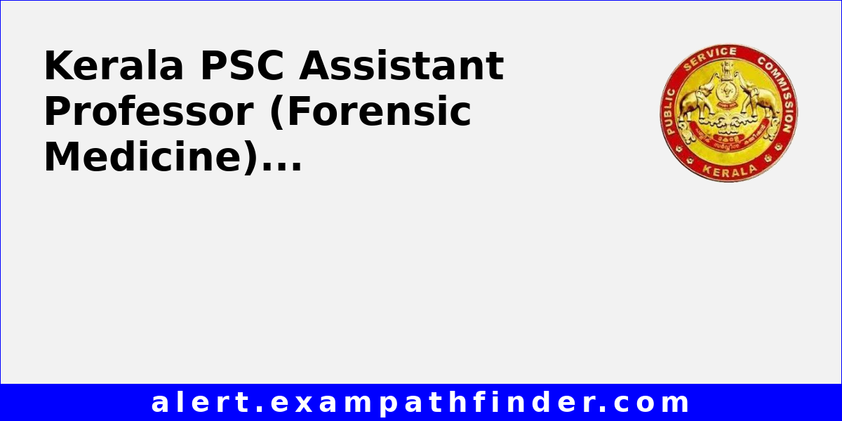 Kerala PSC Assistant Professor (Forensic Medicine)