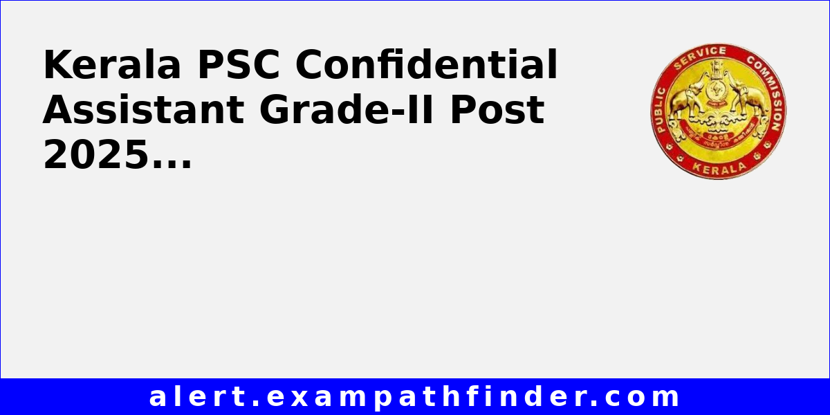 Kerala PSC Confidential Assistant Grade-II Post 2025