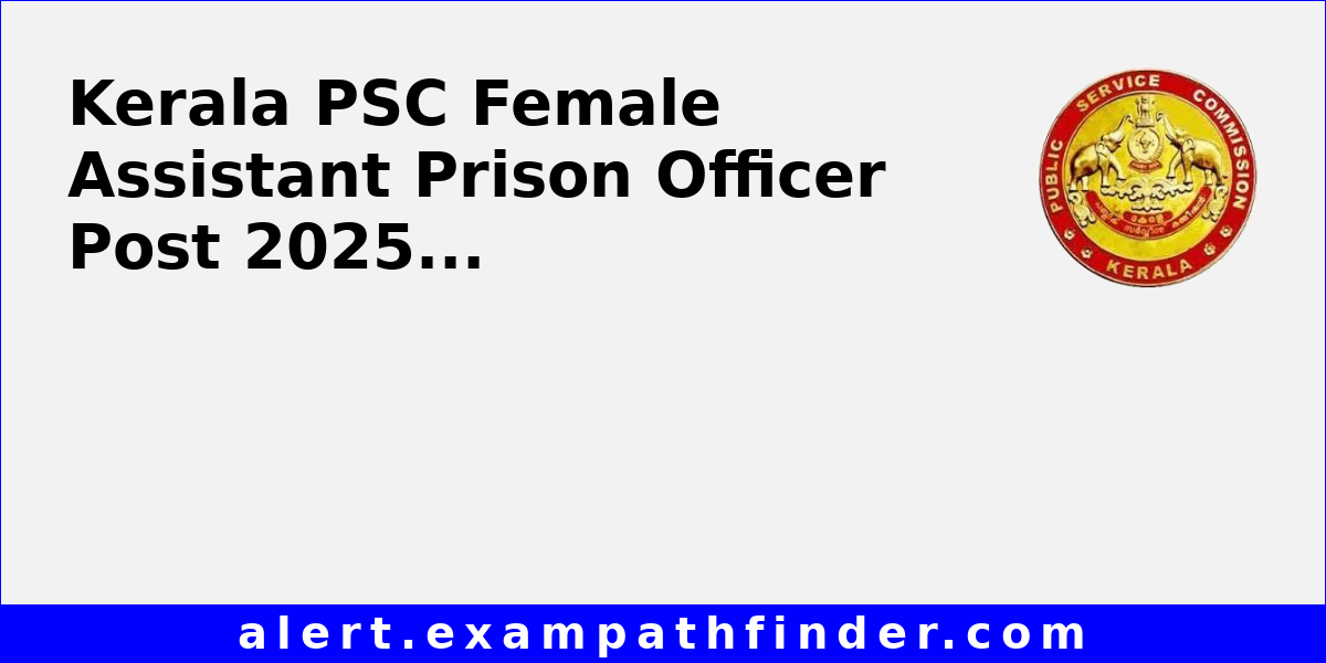 Kerala PSC Female Assistant Prison Officer Post 2025
