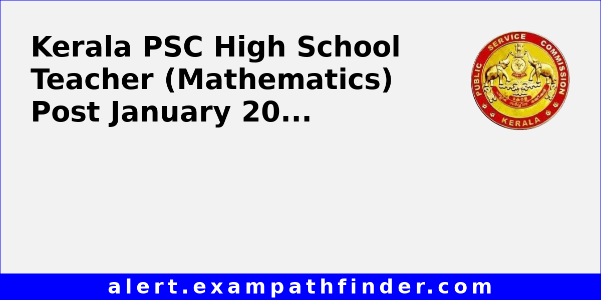 Kerala PSC High School Teacher (Mathematics) Post January 2026