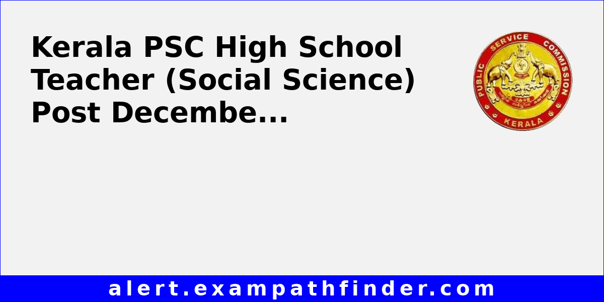 Kerala PSC High School Teacher (Social Science) Post December 2025