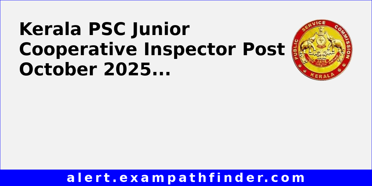 Kerala PSC Junior Cooperative Inspector Post October 2025