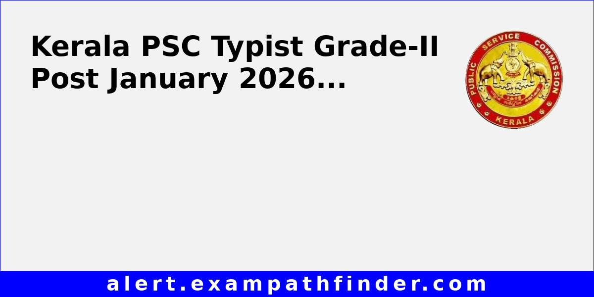Kerala PSC Typist Grade-II Post January 2026