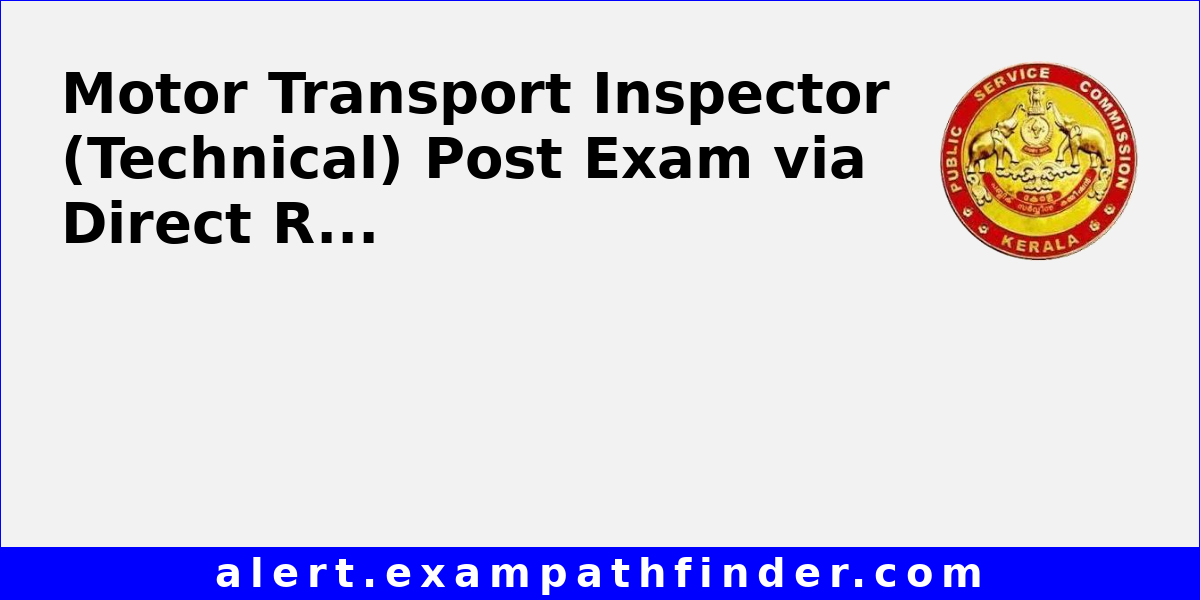 Motor Transport Inspector (Technical) Post Exam via Direct Recruitment ...