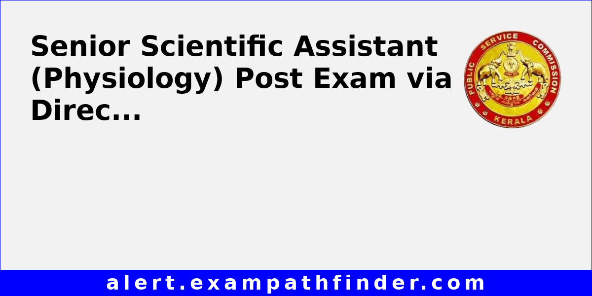 Senior Scientific Assistant (Physiology) Post Exam via Direct ...