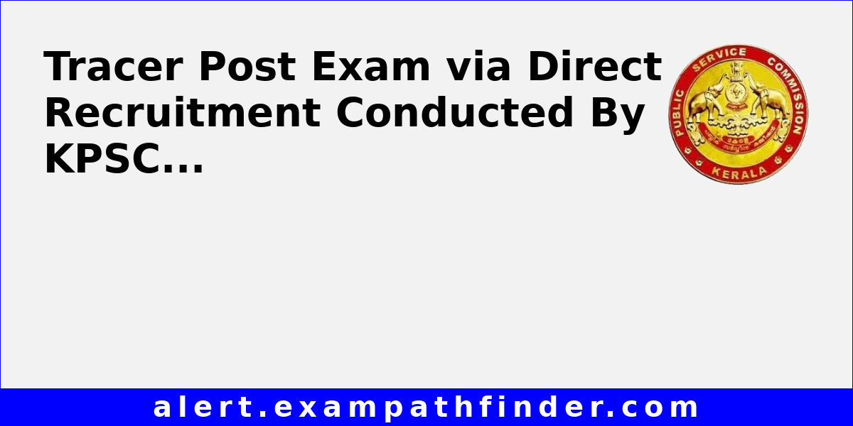 Tracer Post Exam via Direct Recruitment Conducted By KPSC