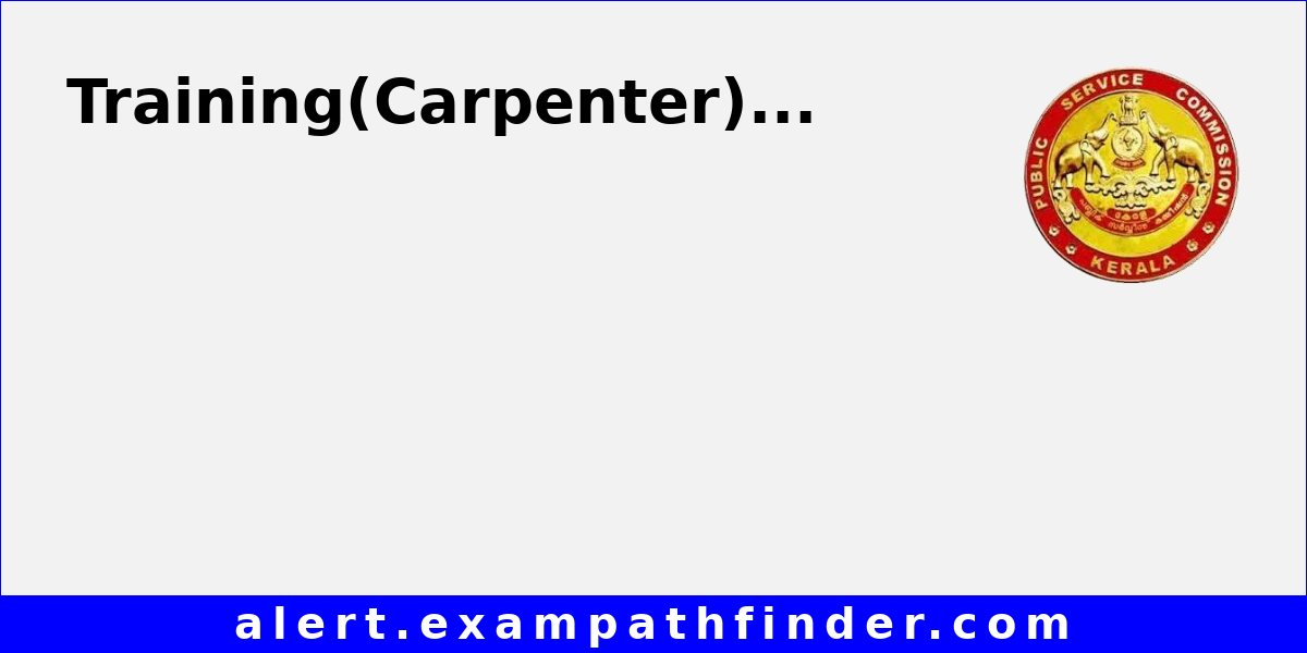 Training Instructor (Carpenter) Post Exam via Direct Recruitment ...