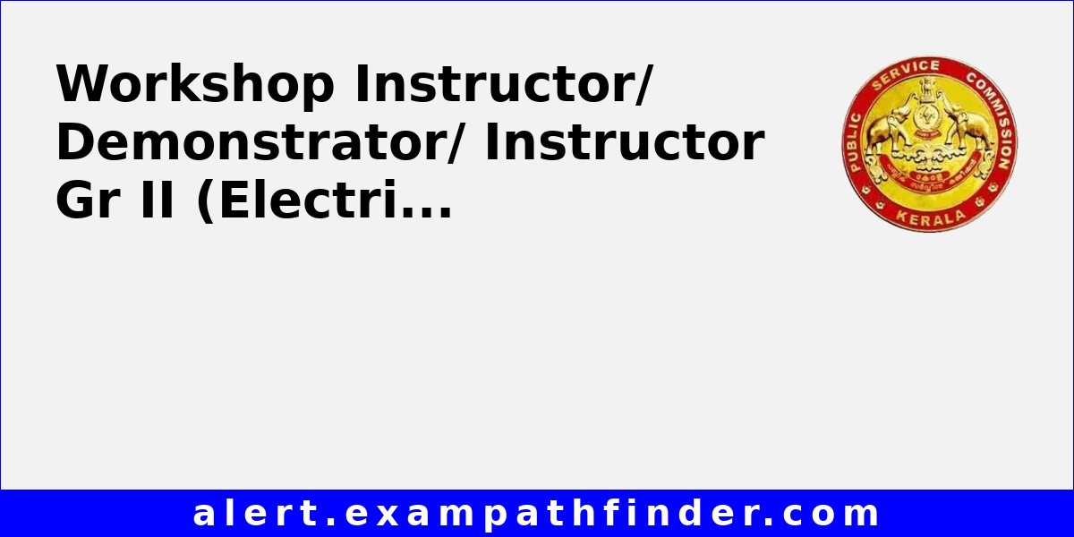 Workshop Instructor/ Demonstrator/ Instructor Gr II (Electrical Engineering) Post Exam via ...