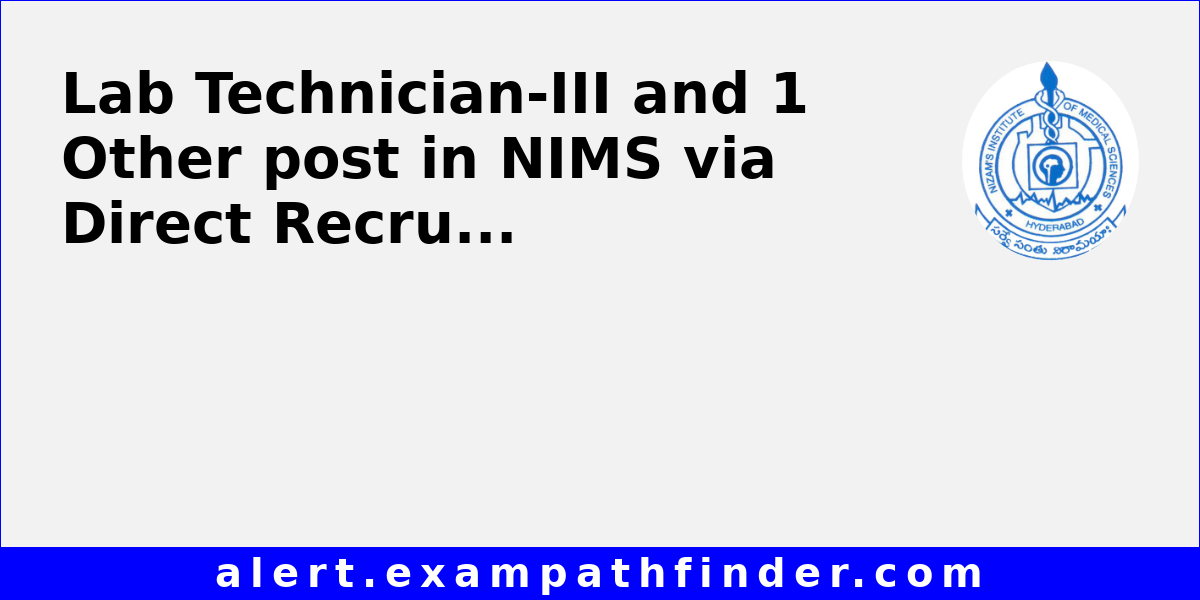Lab Technician-III and 1 Other post in NIMS via Direct Recruitment