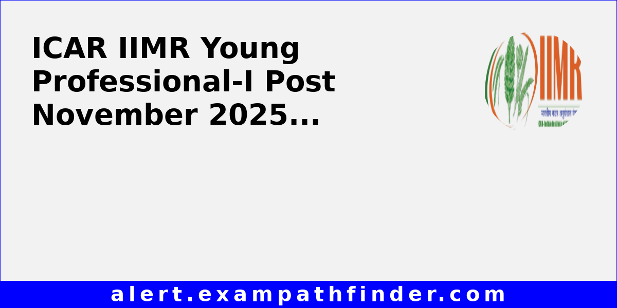 ICAR IIMR Young Professional-I Post November 2025