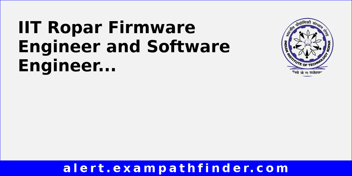 IIT Ropar Firmware Engineer and Software Engineer