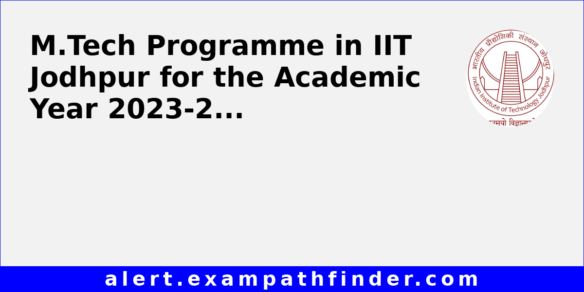 M.Tech Programme in IIT Jodhpur for the Academic Year 2023-24