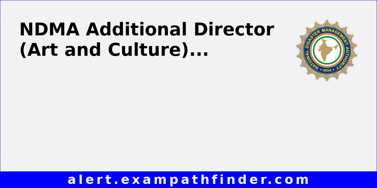 NDMA Additional Director (Art and Culture)