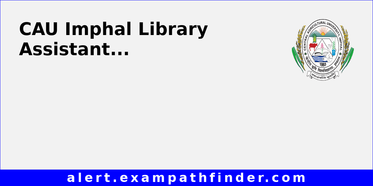 CAU Imphal Library Assistant