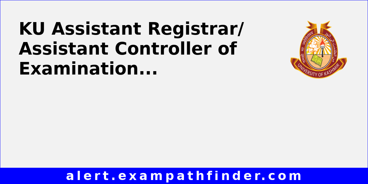 KU Assistant Registrar/ Assistant Controller of Examination Post ...