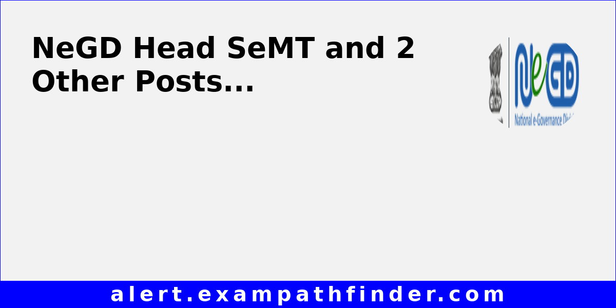 NeGD Head SeMT and 2 Other Posts