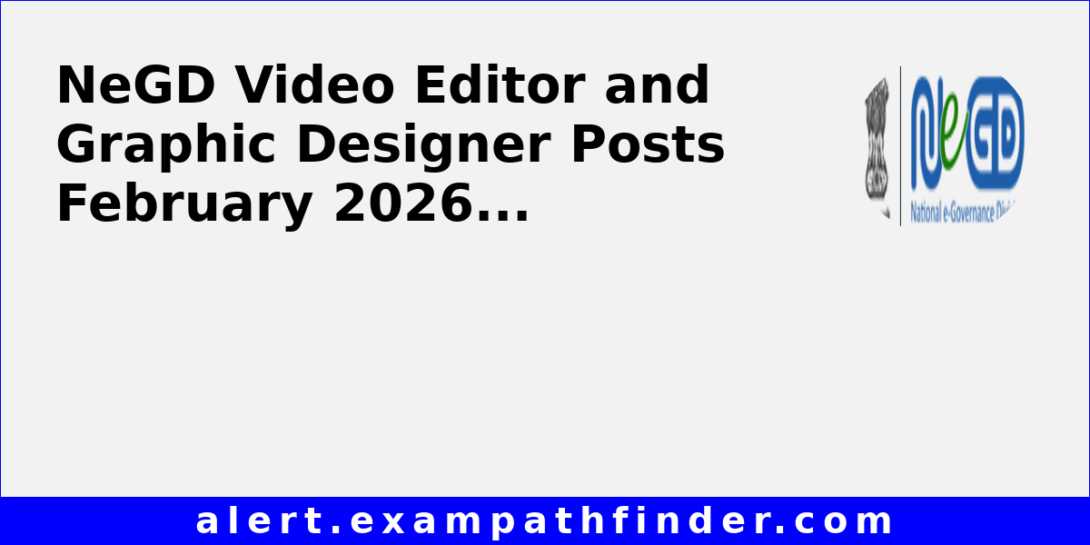 NeGD Video Editor and Graphic Designer Posts February 2026