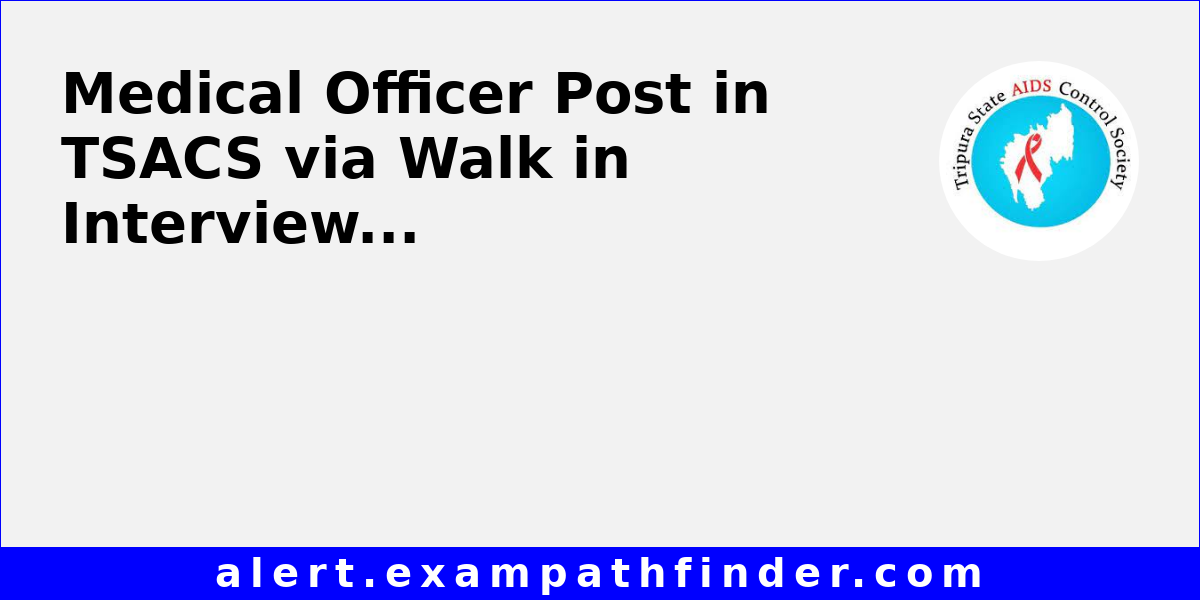 Medical Officer Post in TSACS via Walk in Interview