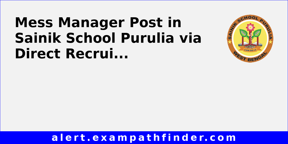 Mess Manager Post in Sainik School Purulia via Direct Recruitment