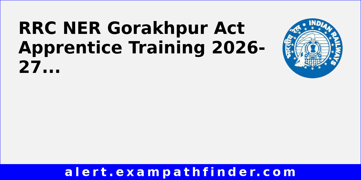 RRC NER Gorakhpur Act Apprentice Training 2026-27
