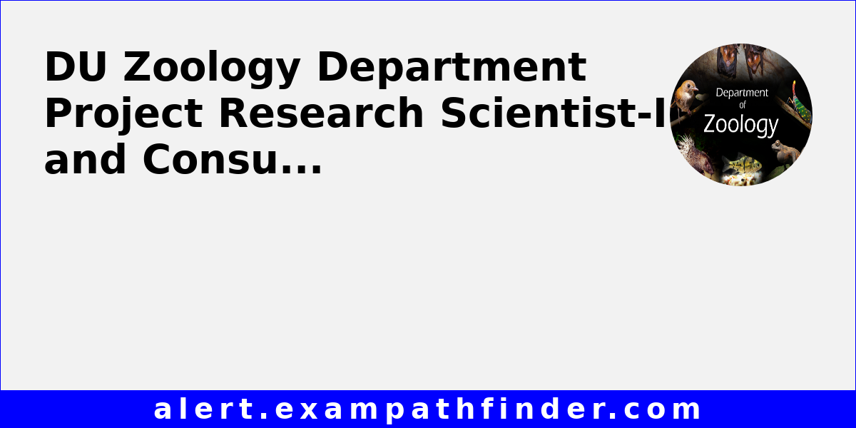 DU Zoology Department Project Research Scientist-I and Consultant Post ...