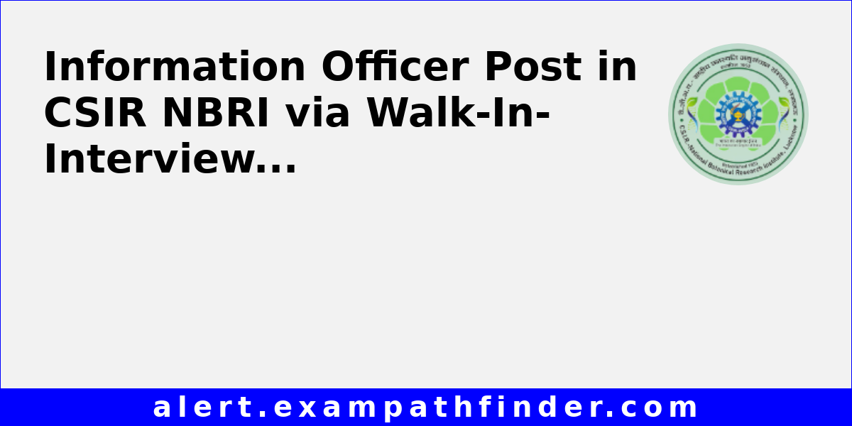 Information Officer Post in CSIR NBRI via Walk-In-Interview
