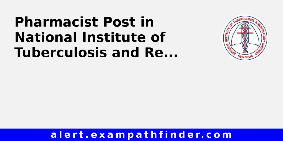 Pharmacist Post in National Institute of Tuberculosis and Respiratory ...