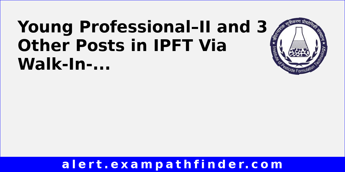 Young Professional–II and 3 Other Posts in IPFT Via Walk-In-Interview