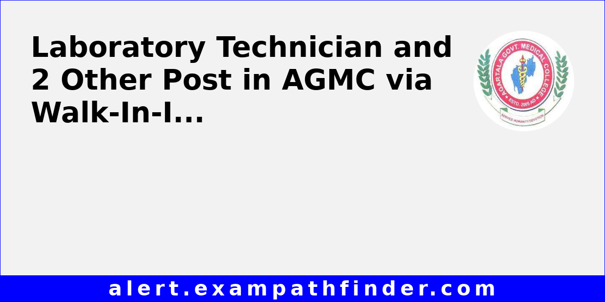 Laboratory Technician and 2 Other Post in AGMC via Walk-In-Interview