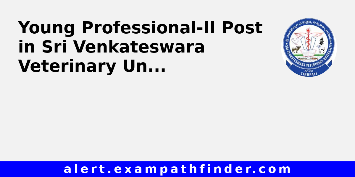 Young Professional-II Post in Sri Venkateswara Veterinary University ...