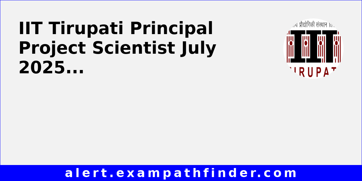 IIT Tirupati Principal Project Scientist July 2025