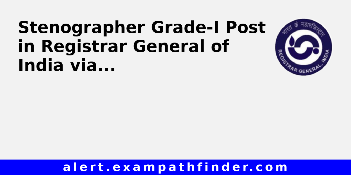 Stenographer Grade-I Post in Registrar General of India via Deputation ...