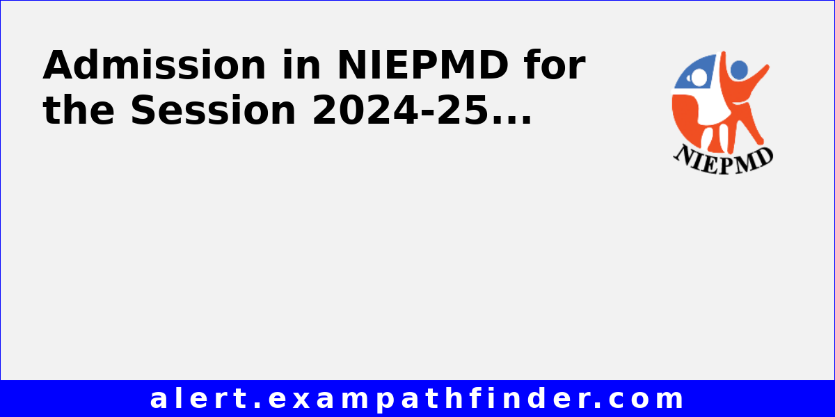 Admission in NIEPMD for the Session 2024-25