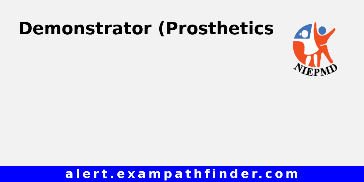 Demonstrator (Prosthetics & Orthotics) Post in NIEPMD via Walk-In-Interview