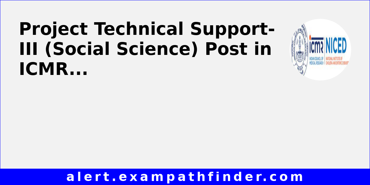 Project Technical Support-III (Social Science) Post in ICMR NICED via ...