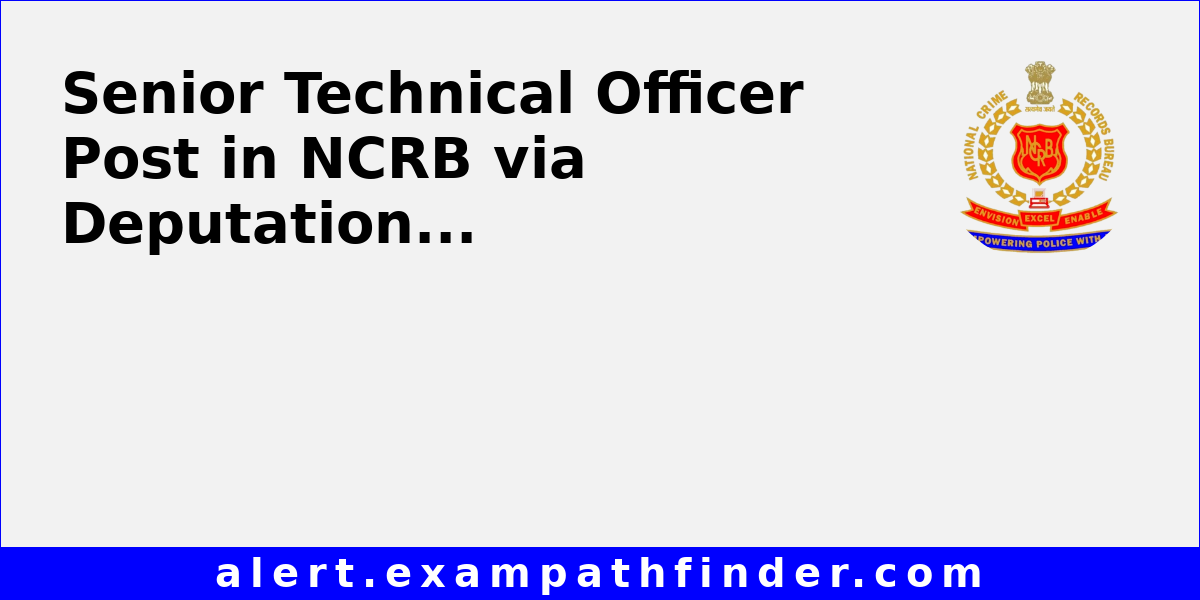 Senior Technical Officer Post in NCRB via Deputation