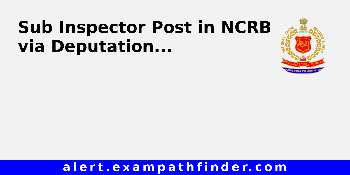 Sub Inspector Post in NCRB via Deputation