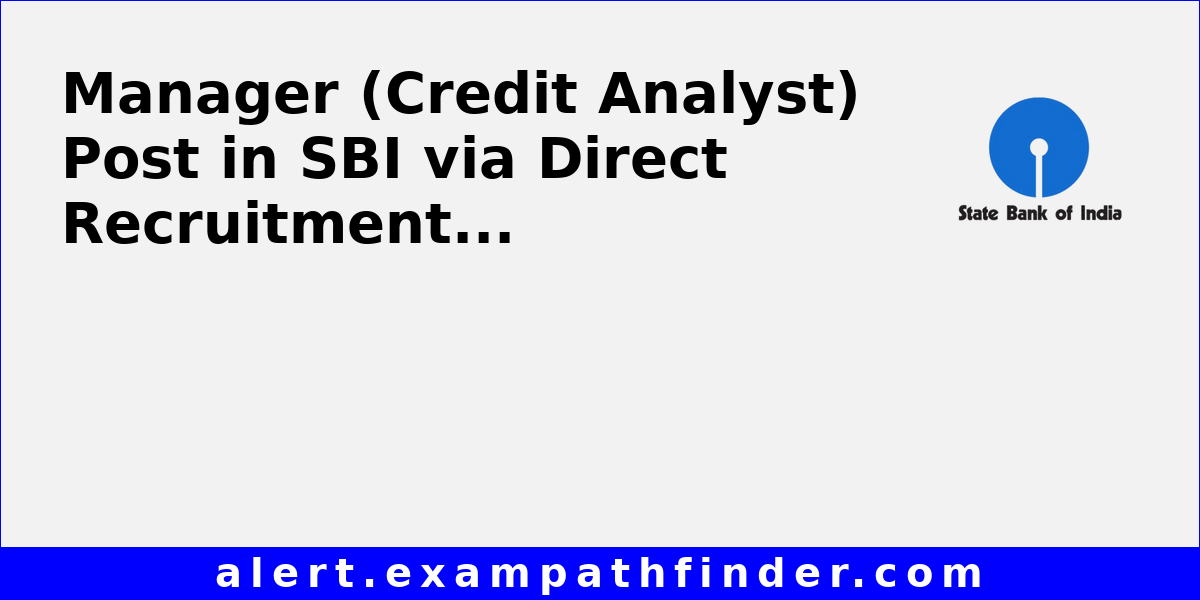 Manager (Credit Analyst) Post in SBI via Direct Recruitment