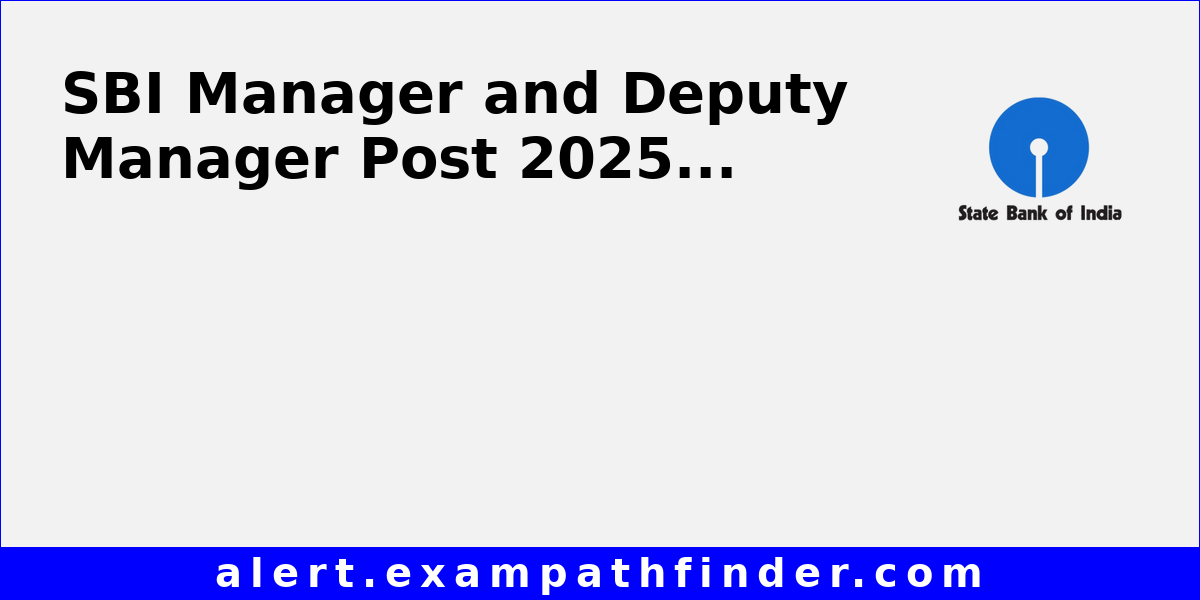 SBI Manager and Deputy Manager Post 2025