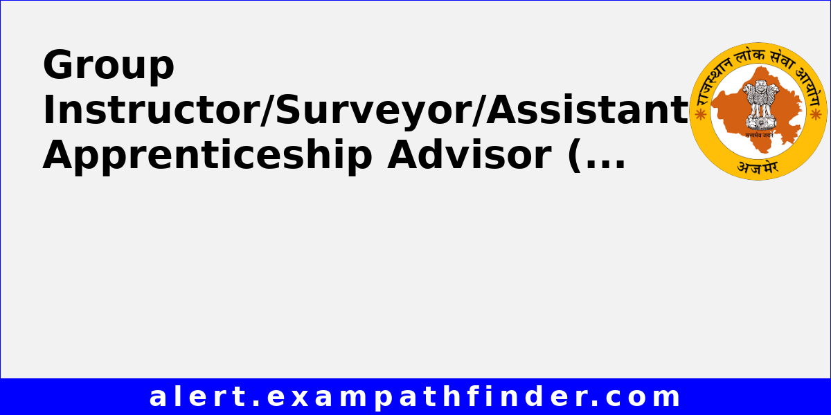 Group Instructor/Surveyor/Assistant Apprenticeship Advisor (Grade-II) Post Exam via Direct ...