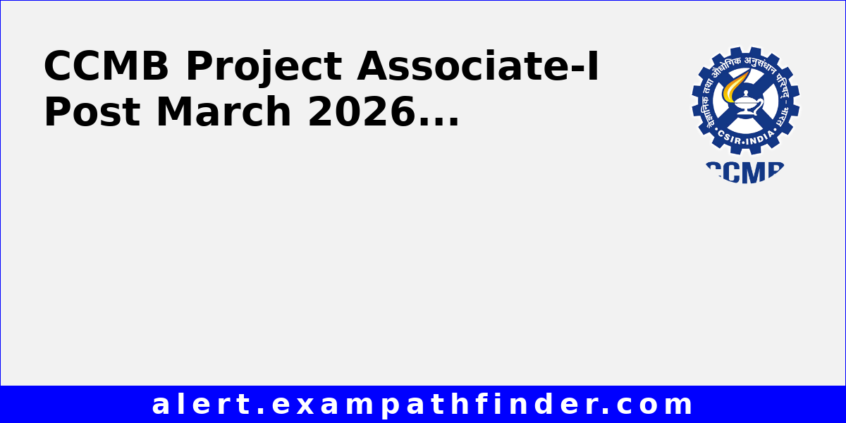 CCMB Project Associate-I Post March 2026