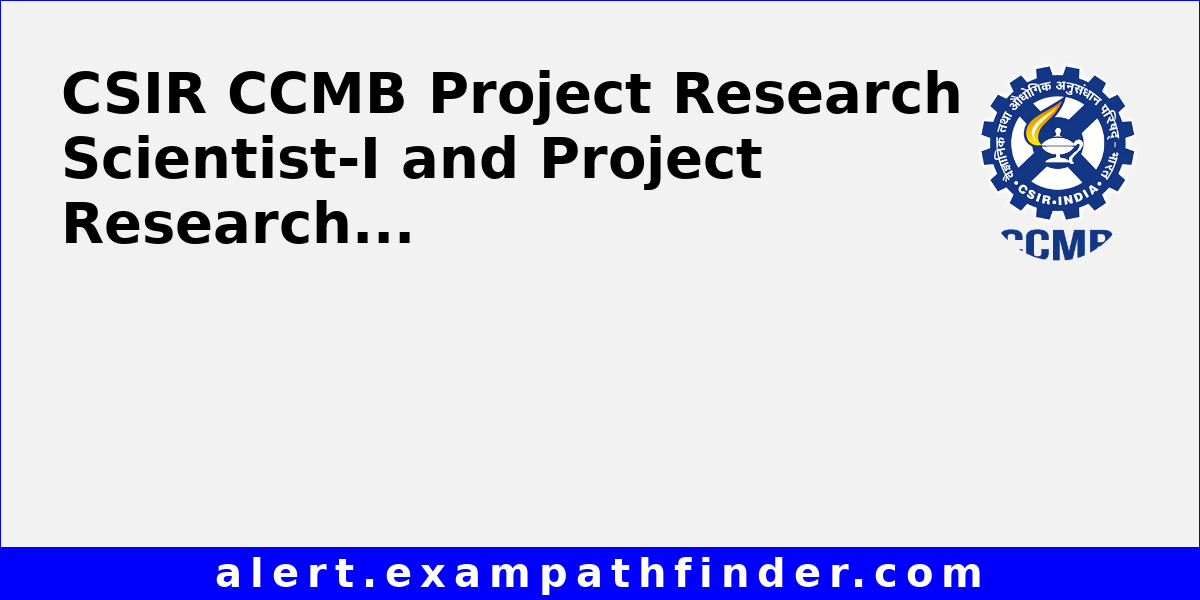 CSIR CCMB Project Research Scientist-I and Project Research Scientist ...
