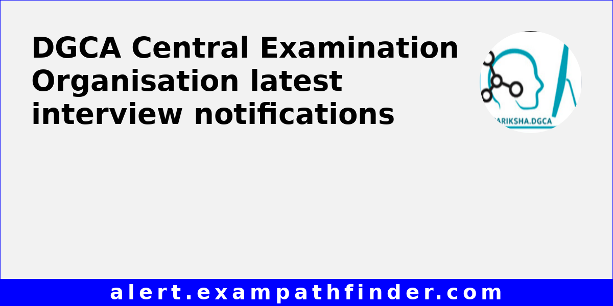 DGCA Central Examination Organisation - All upcoming admission latest ...